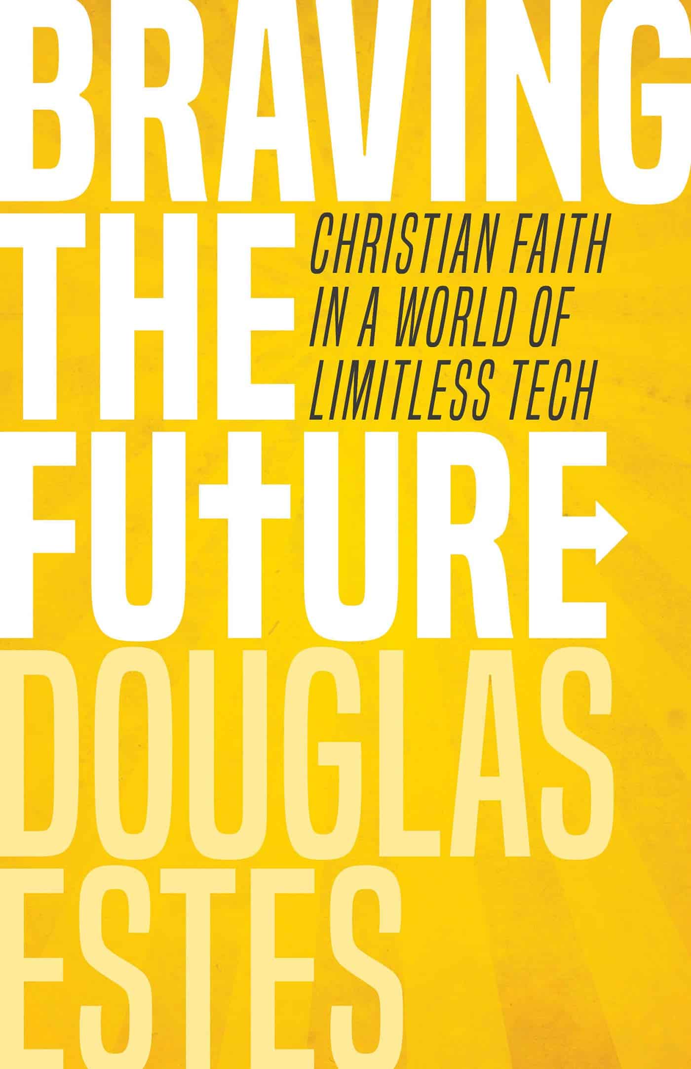 Douglas Estes Braving the Future Review: Bold Truths